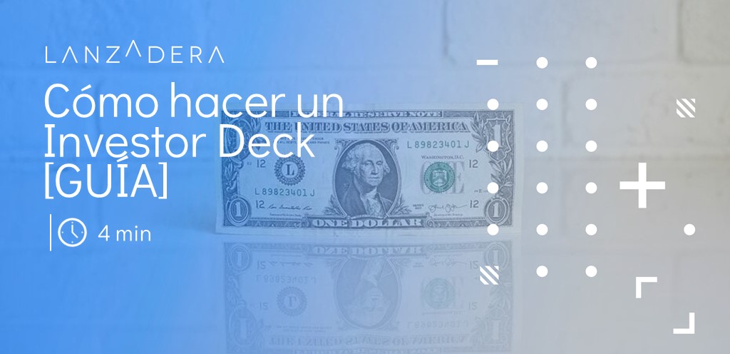 Cómo hacer un Investor Deck [GUÍA] - lanzadera